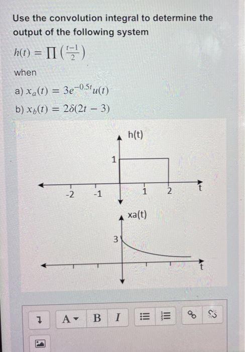 Solved Use the convolution integral to determine the output | Chegg.com
