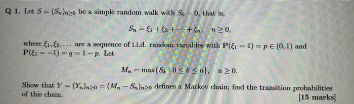 Q 1. Let S = (Sn)n20 be a simple random walk with | Chegg.com