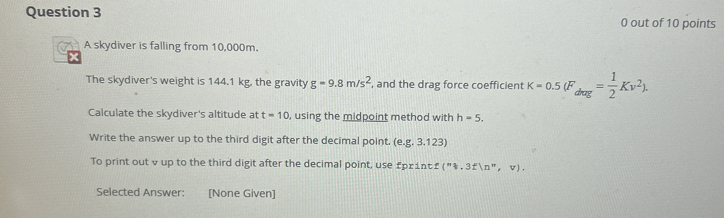 Solved Question 3A skydiver is falling from 10,000m.0 ﻿out | Chegg.com