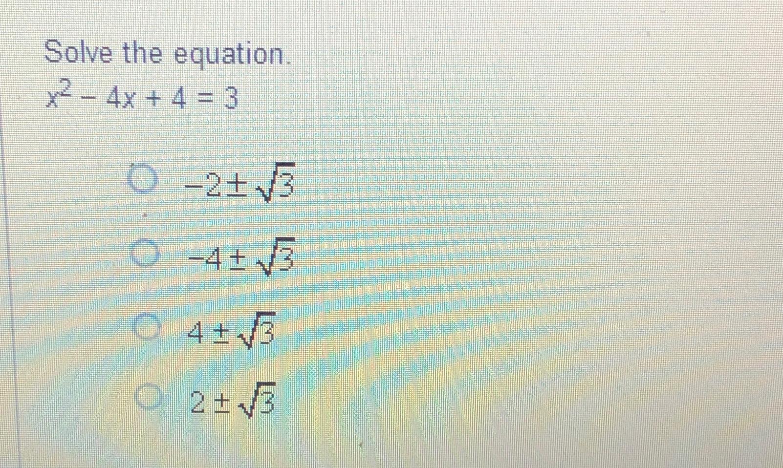 Solved Solve the equation.x2-4x+4=3-2+-32-4+-324+-322+-32 | Chegg.com