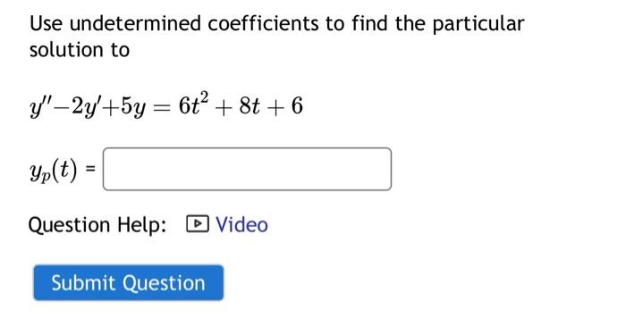 Solved Use undetermined coefficients to find the particular | Chegg.com