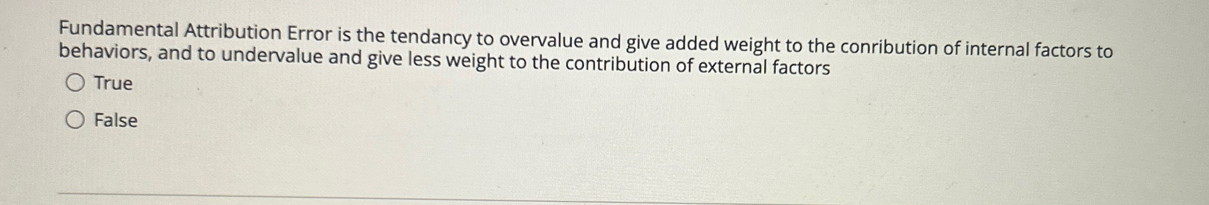 Solved Fundamental Attribution Error is the tendancy to | Chegg.com
