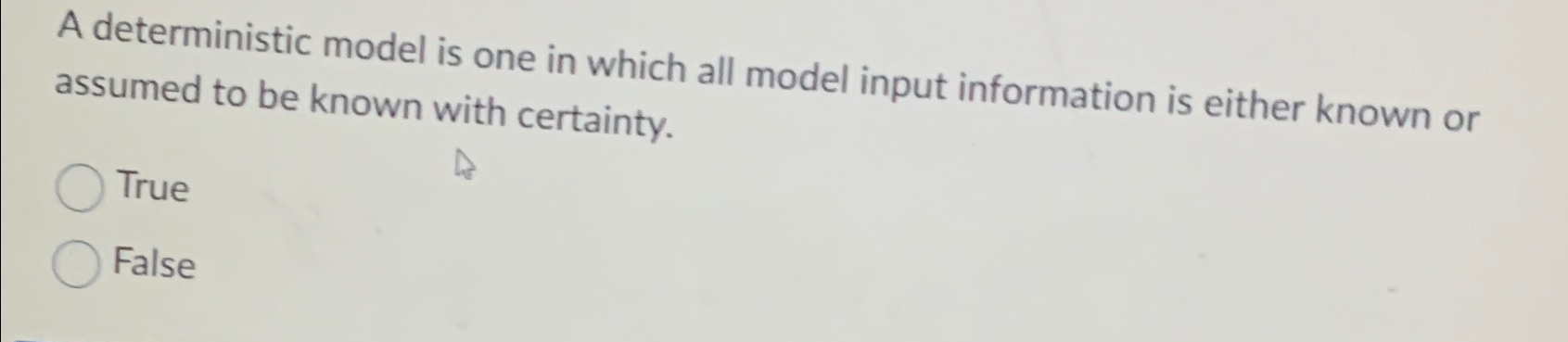 Solved A deterministic model is one in which all model input | Chegg.com