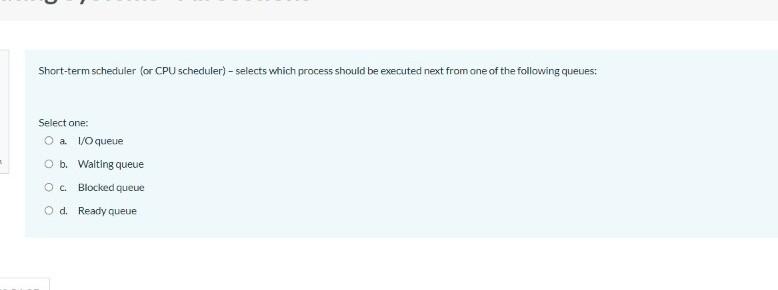 Solved Short-term scheduler (or CPU scheduler) - selects | Chegg.com