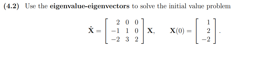 (4.2) ﻿Use the eigenvalue-eigenvectors to solve the | Chegg.com