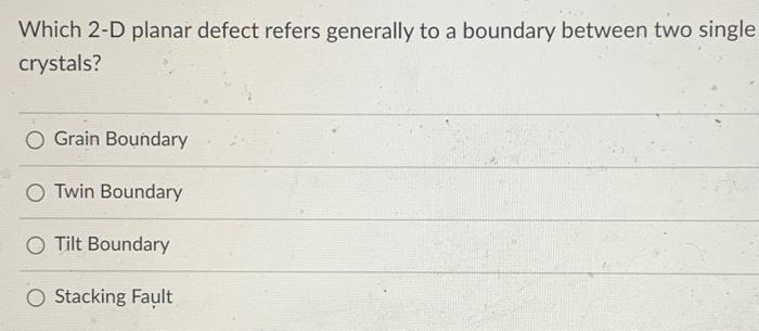 Solved Which 2-D planar defect refers generally to a | Chegg.com