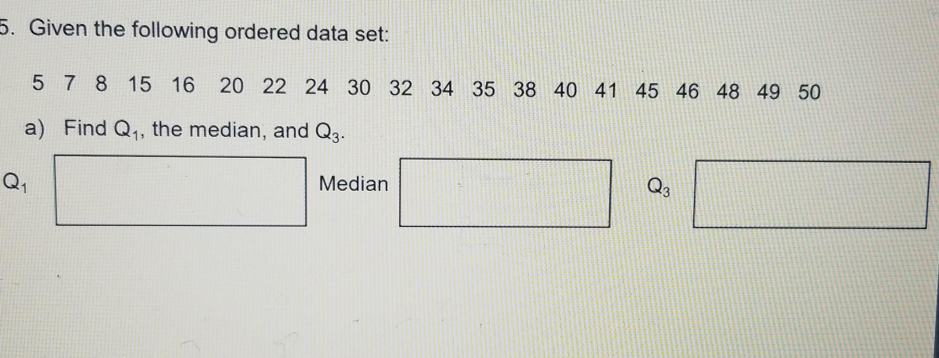 Solved 5. Given the following ordered data set: 5 7 8 15 16 | Chegg.com