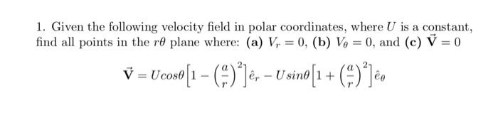 Solved 1. Given the following velocity field in polar | Chegg.com