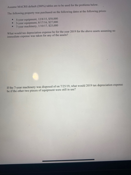 Solved Assume MACRS default (200%) tables are to be used for | Chegg.com