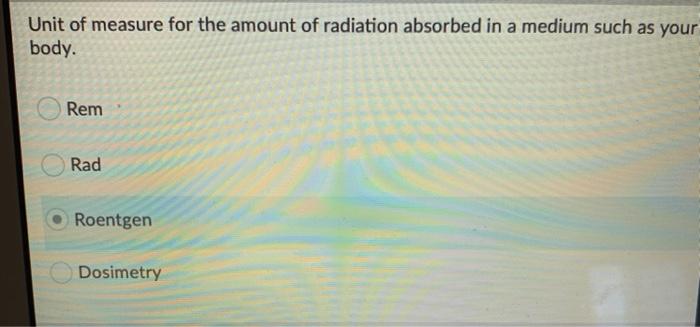 Solved The measure of ionizing radiation in air. Rem | Chegg.com