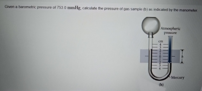 Solved Given a barometric pressure of 7530 ﻿mmHg , | Chegg.com