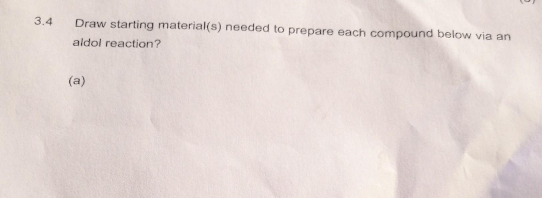 34. Draw Starting materials) needed to prepare each | Chegg.com