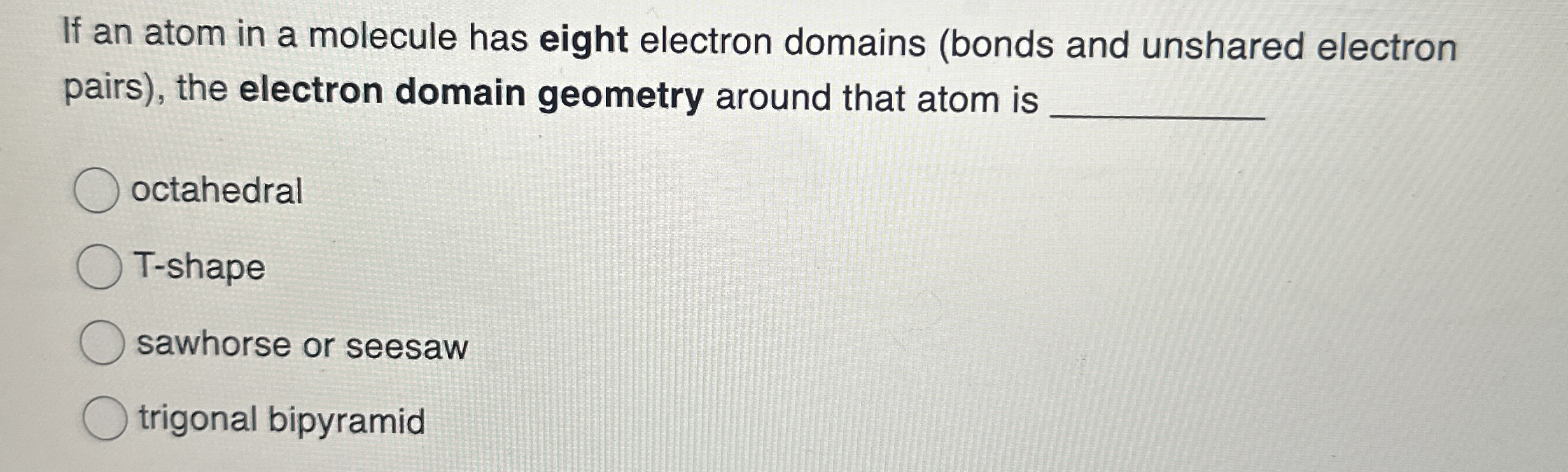 Solved If an atom in a molecule has eight electron domains | Chegg.com