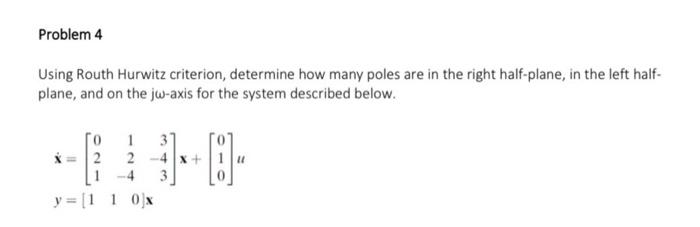 Solved Using Routh Hurwitz criterion, determine how many | Chegg.com