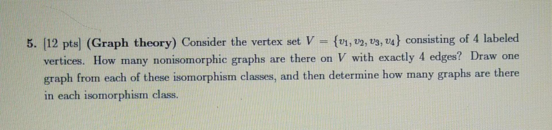 Solved 5. [12 pts] (Graph theory) Consider the vertex set V | Chegg.com
