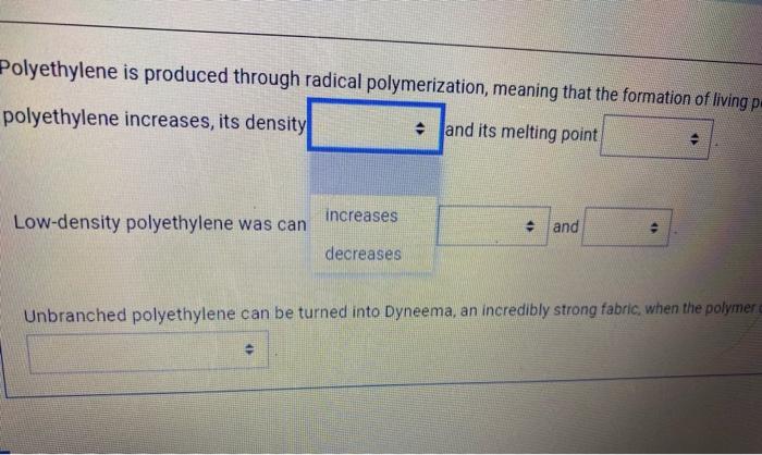 Solved As the % crystallinity of Polyethylene is produced | Chegg.com