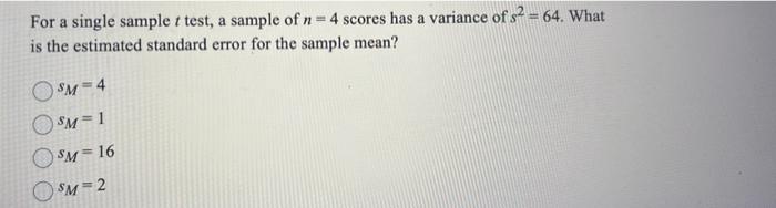 Solved For a single sample t test, a sample of n=4 scores | Chegg.com