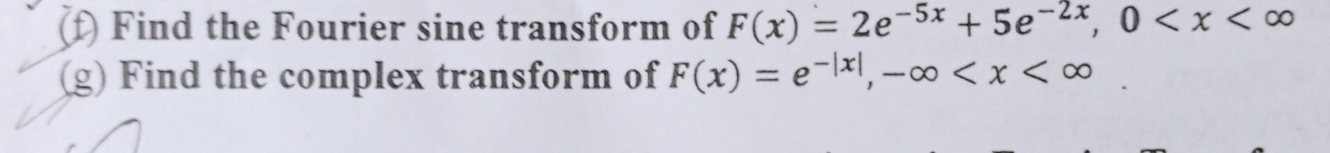 Solved (f) Find the Fourier sine transform of | Chegg.com