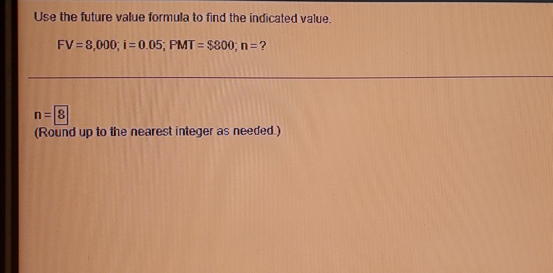 Solved Use the future value formula to find the indicated | Chegg.com