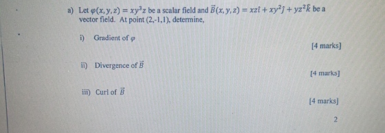 Solved a) ﻿Let φ(x,y,z)=xy3z ﻿be a scalar field and | Chegg.com