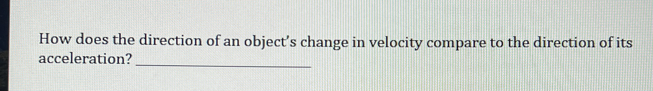 Solved How does the direction of an object's change in | Chegg.com