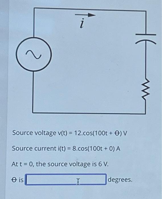Solved Source voltage v(t) = 12.cos(100t + ) V Source | Chegg.com