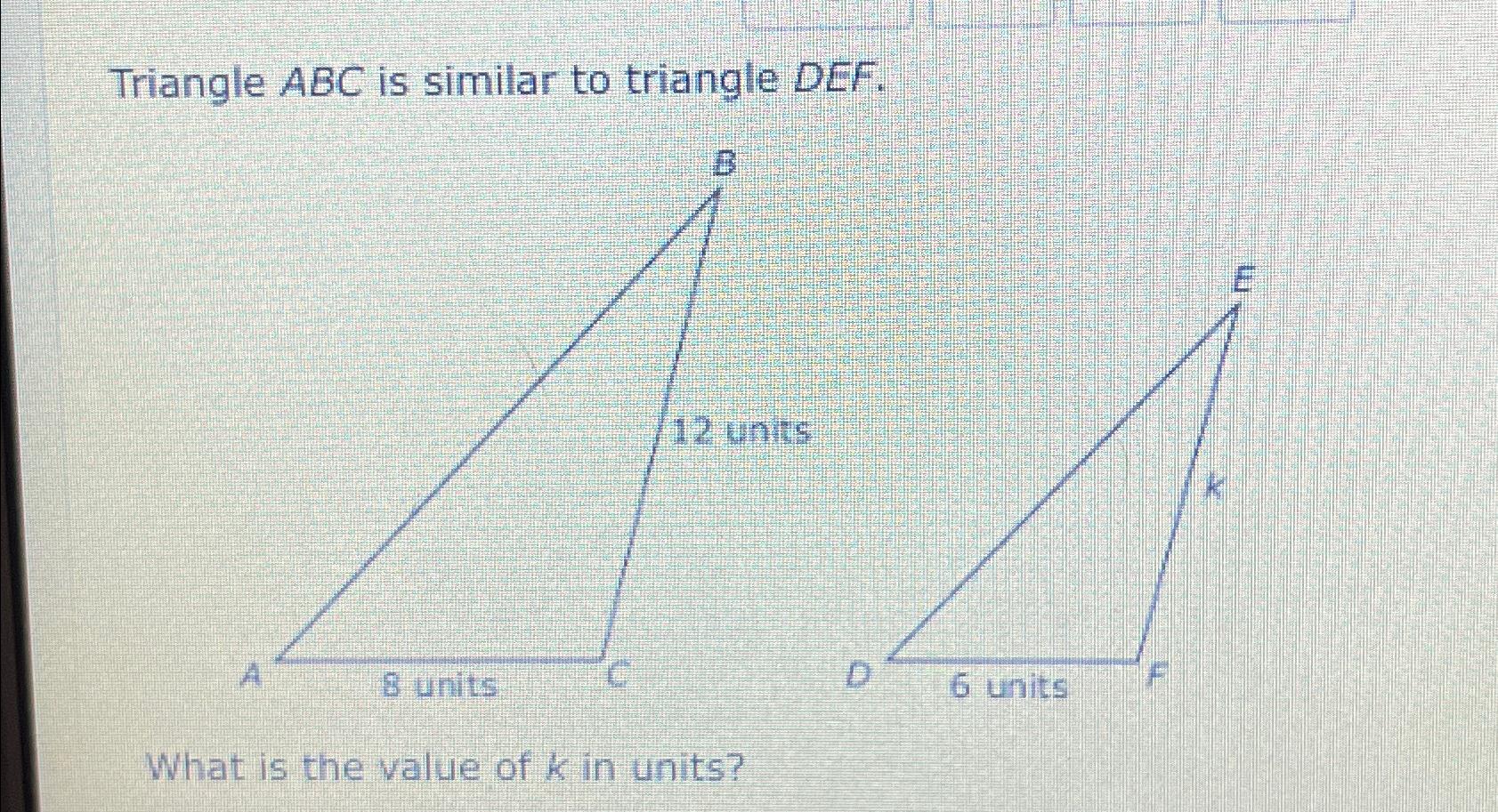 Solved Triangle ABC is similar to triangle DEF.What is the | Chegg.com