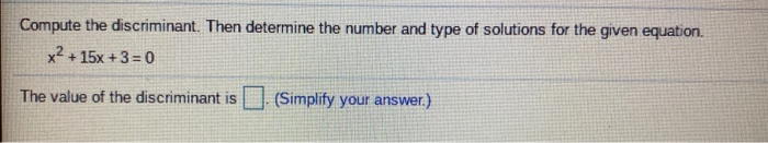 Solved Compute the discriminant. Then determine the number | Chegg.com