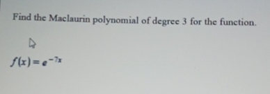 Solved Find the Maclaurin polynomial of degree 3 ﻿for the | Chegg.com