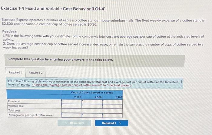 Solved Exercise 1-4 Fixed and Variable Cost Behavior (LO1-4) | Chegg.com