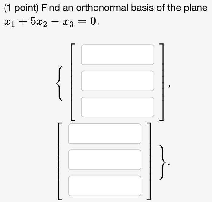 Solved (1 point) Find an orthonormal basis of the plane | Chegg.com