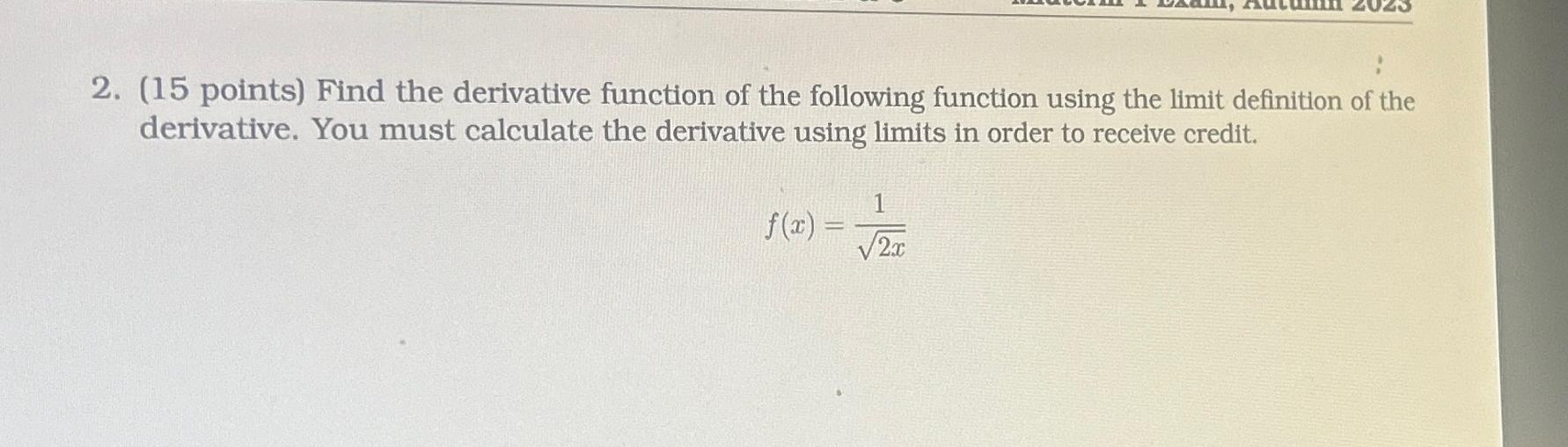 Solved (15 ﻿points) ﻿Find the derivative function of the | Chegg.com
