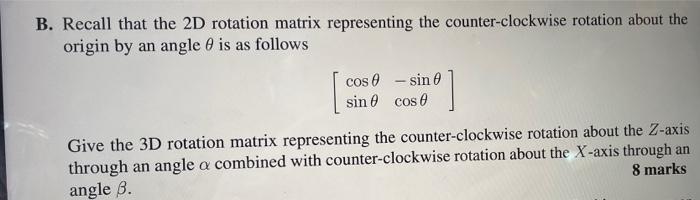 Solved B. Recall that the 2D rotation matrix representing | Chegg.com