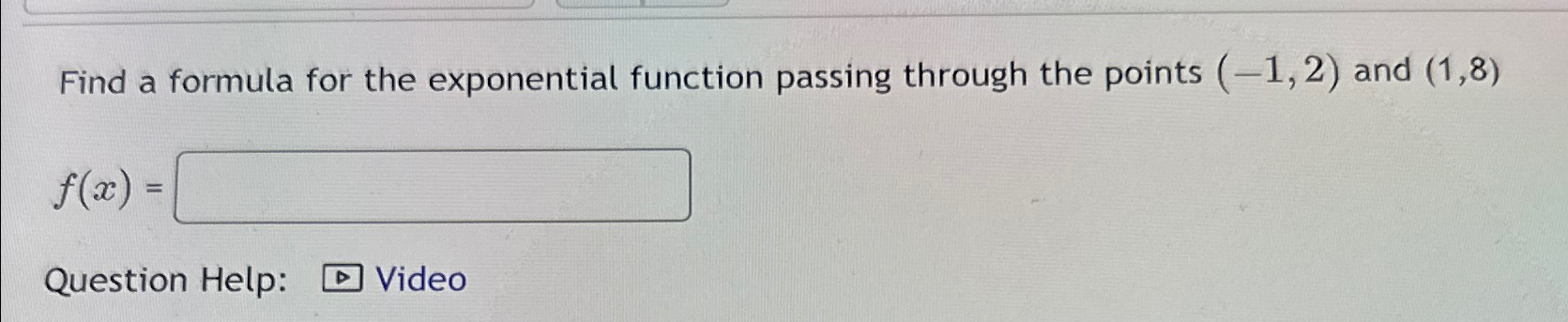 Solved Find a formula for the exponential function passing | Chegg.com