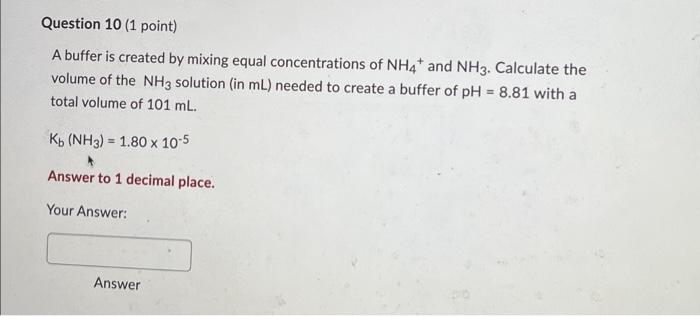 Solved A buffer is created by mixing equal concentrations of | Chegg.com