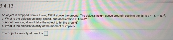 Solved 3 4 13 An Object Is Dropped From A Tower 157 Ft
