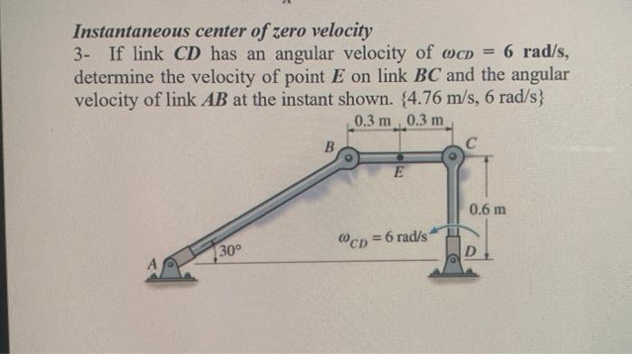 Solved Instantaneous center of zero velocity 3- If link CD | Chegg.com