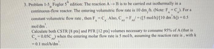 Solved 3. Problem 1-5 Fogler 5th edition: The reaction A→B | Chegg.com Solved 3. Problem 1-5 Fogler 5th edition: The reaction A→B | Chegg.com