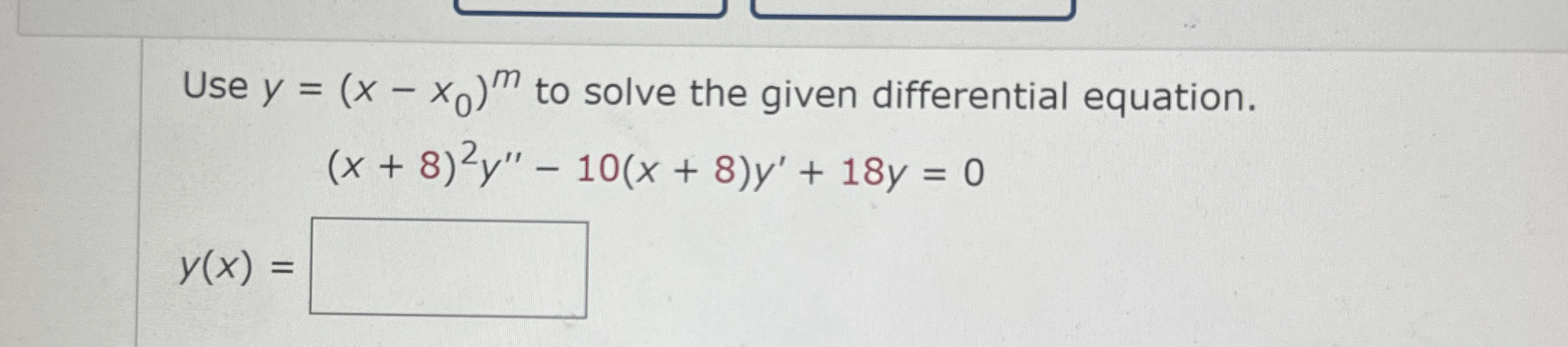 Solved Use y=(x-x0)m ﻿to solve the given differential | Chegg.com