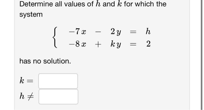 Determine all values of h and k for which the system | Chegg.com