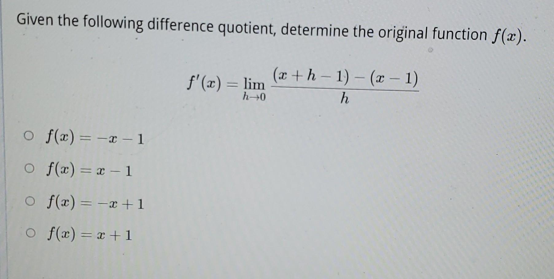 Solved Given the following difference quotient, determine | Chegg.com