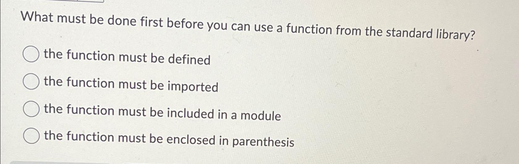 Solved What must be done first before you can use a function | Chegg.com