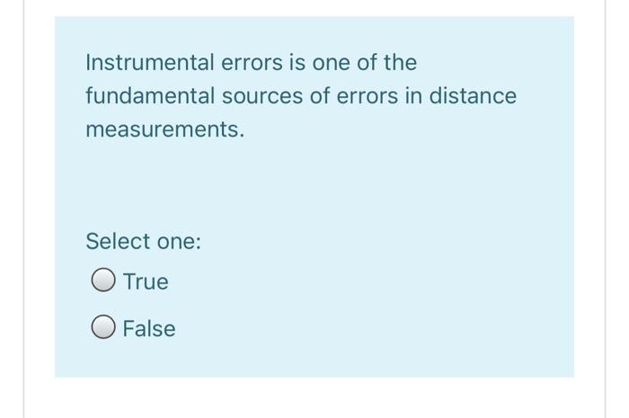 Solved Instrumental errors is one of the fundamental sources | Chegg.com