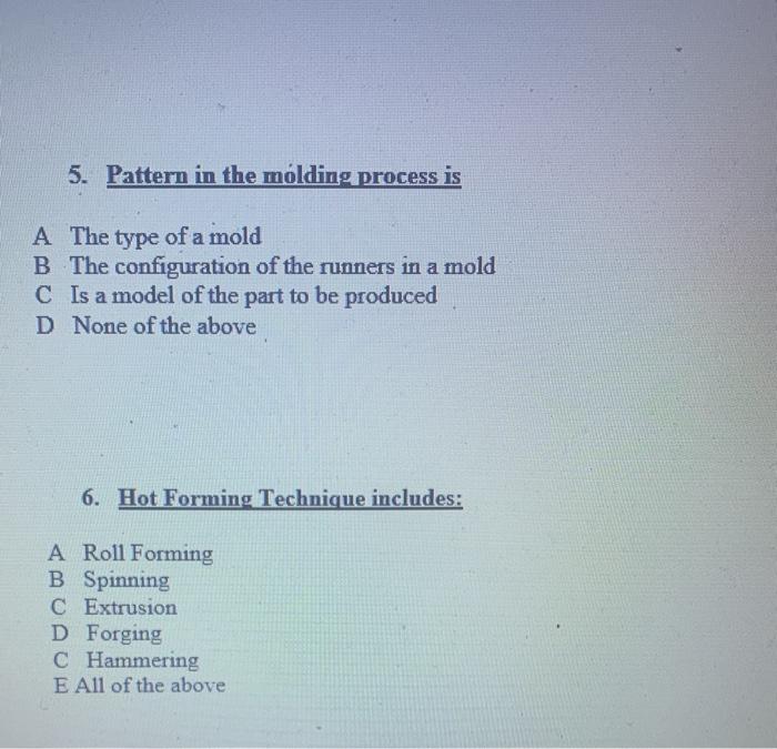 Solved 5. Pattern in the molding process is A The type of a | Chegg.com