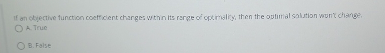 Solved If an objective function coefficient changes within | Chegg.com