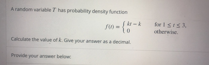 Solved A random variable T has probability density function | Chegg.com