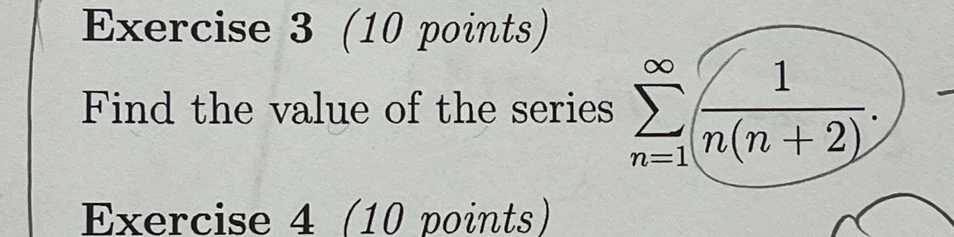Solved by an EXPERT Exercise 3 (10 ﻿points)Find the value of the series | Chegg.com