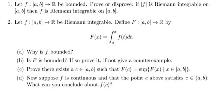 Solved 1. Let f : [a, b] → R be bounded. Prove or disprove: | Chegg.com