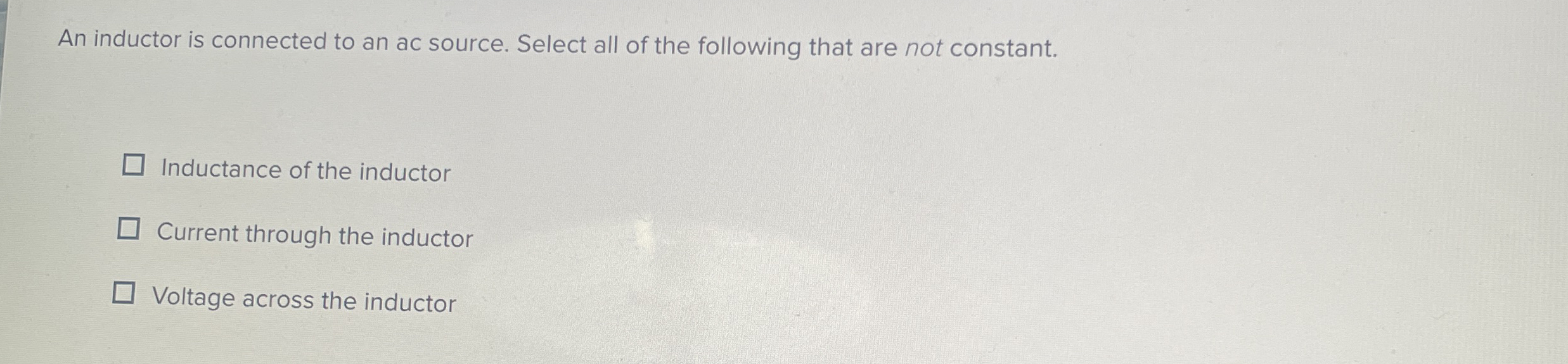 Solved An inductor is connected to an ac source. Select all | Chegg.com