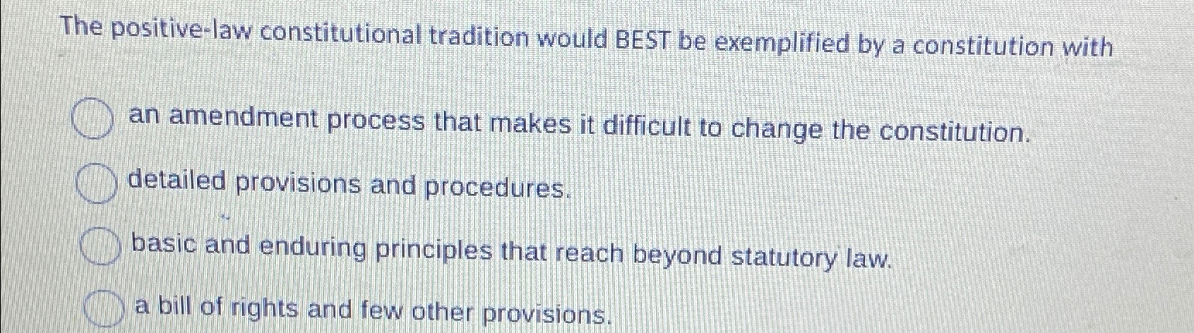 Solved The positive-law constitutional tradition would BEST | Chegg.com